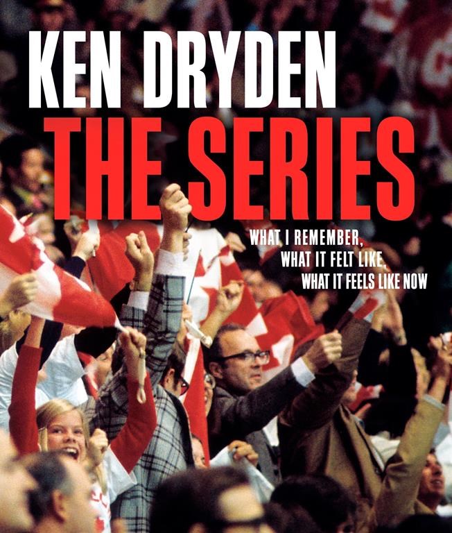 Ken Dryden gets personal, remembering historic 1972 hockey showdown in ...